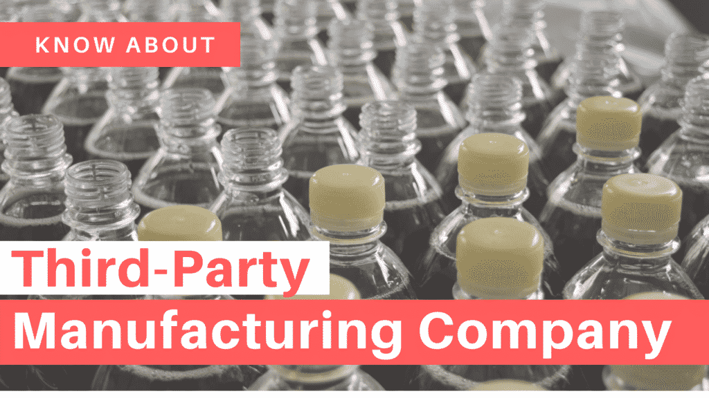 All You Need to Know about a Third-Party Manufacturing Company ...
